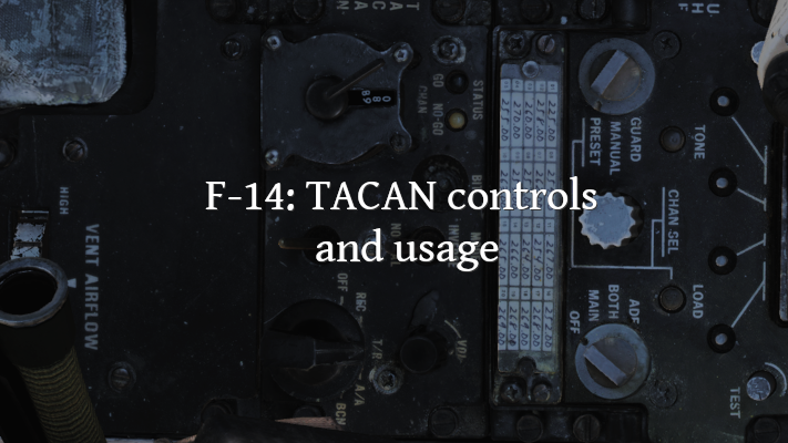 F-14: TACAN controls and usage – FlyAndWire