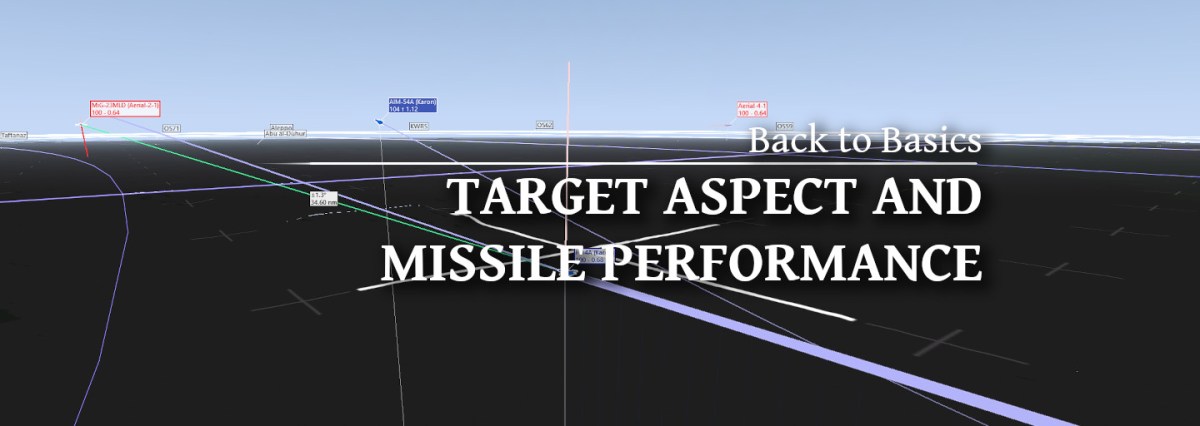 Back to Basics: Target Aspect and Missile Performance – FlyAndWire