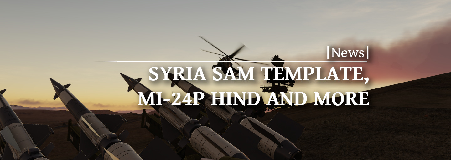 SAM Sites Template Mission updated, Mi-24P Hind, and More – FlyAndWire