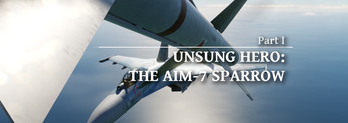 Unsung Hero: The AIM-7 Sparrow [Part I] – FlyAndWire