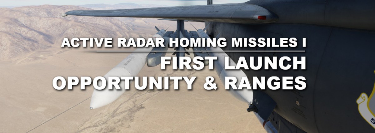 Active Radar Homing Missiles I: First Launch Opportunity & Ranges ...