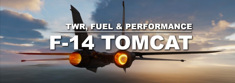 TWR, Fuel & Performance Study: F-14 Tomcat – FlyAndWire