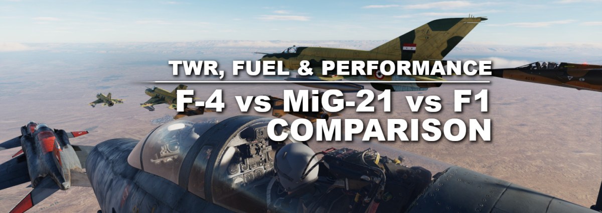 TWR, Fuel & Performance: F-4E, MiG-21, Mirage F1 – Comparison – FlyAndWire