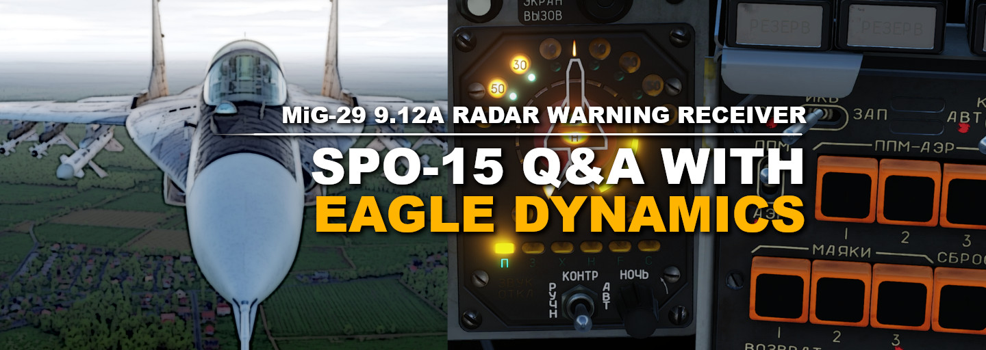 MiG-29’s SPO-15 RWR: Q&A with Eagle Dynamics – FlyAndWire