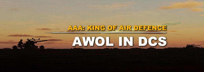 AAA: King of Air Defence – But AWOL in DCS – FlyAndWire